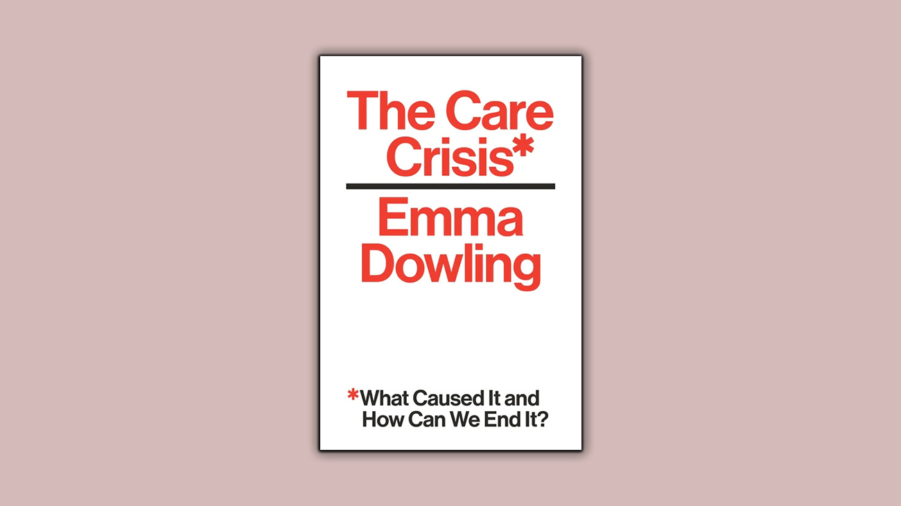 Emma Dowling _ The Care Crisis book cover | Drugo More
